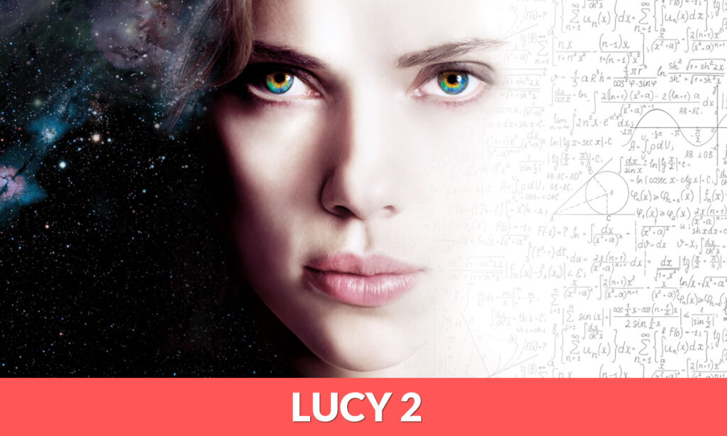 Lucy 2 Release Date, Cast, Plot, Trailer & More - RegalTribune